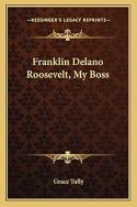 Franklin D. Roosevelt, My Boss